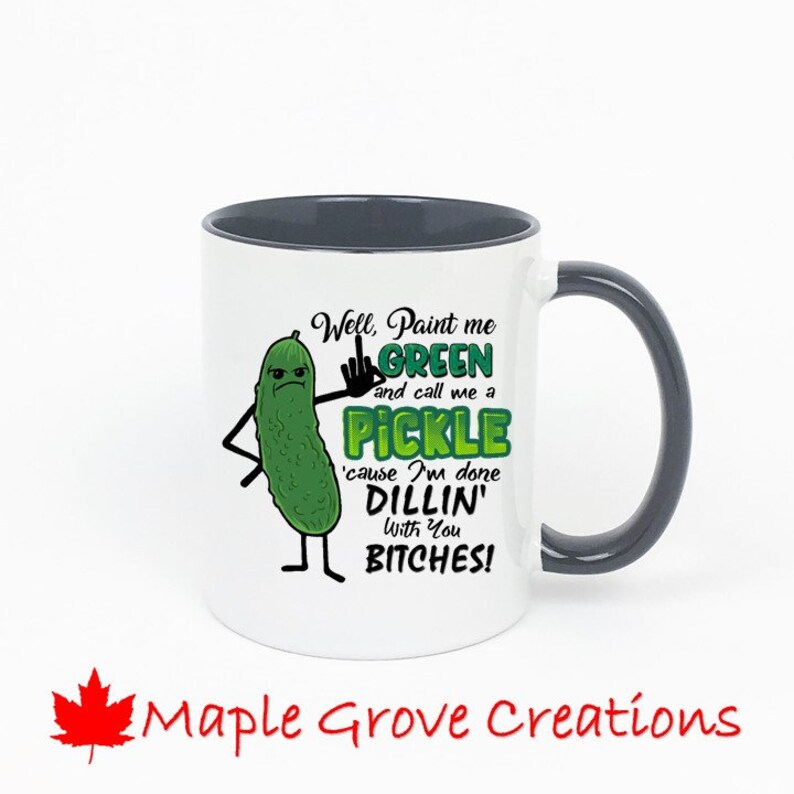 Paint Me Green and Call Me A Pickle Coffee Mug 11 Oz Coffee - Etsy