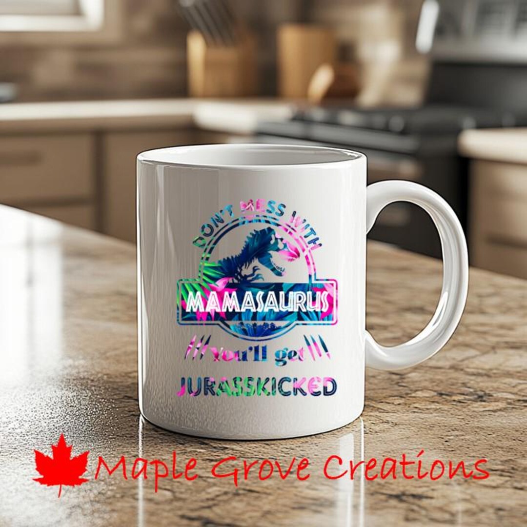 Don't Mess With Mamasaurus Coffee Mug - 11 Oz Coffee Mug - Available in ...