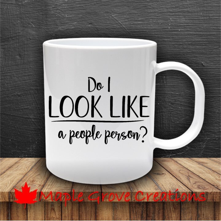 Do I Look Like A People Person Coffee Mug 11 oz coffee mug | Etsy