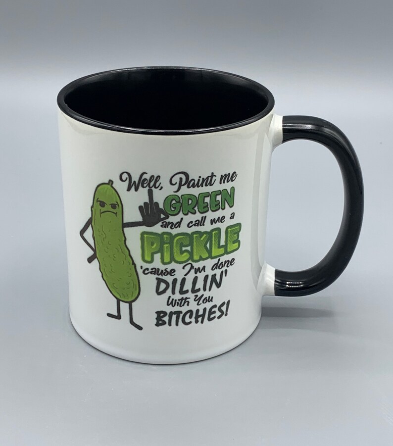 Paint Me Green and Call Me A Pickle Coffee Mug 11 Oz Coffee - Etsy