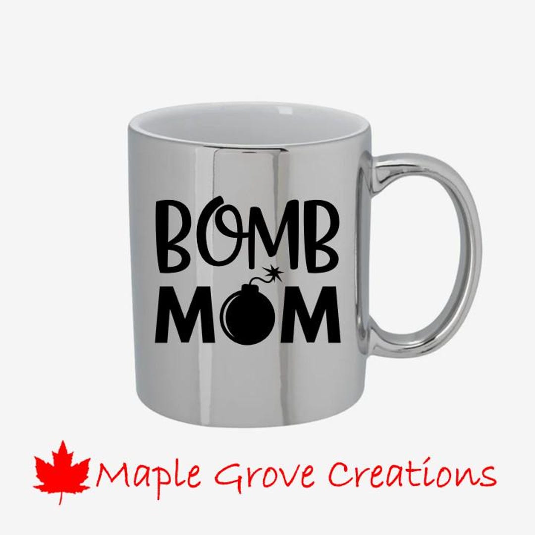 Bomb Mom Metallic Gold or Silver Coffee Mug - 11 Oz Ceramic Coffee Mug ...