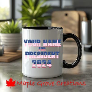 Personalized Your Name for President Coffee Mug - 11 Oz Coffee Mug ...