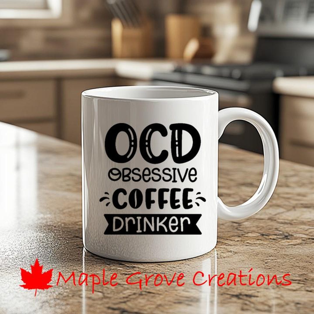 OCD Obsessive Coffee Drinker Coffee Mug - 11 Oz Coffee Mug - Available ...