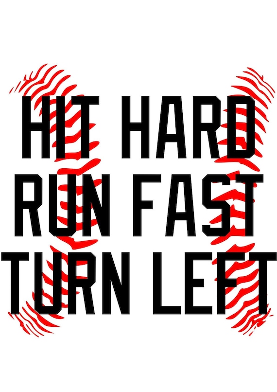 Baseball Quote and Seams 'Hit Hard Run Fast Turn Left' | Etsy