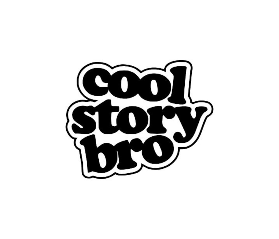 Cool Story Bro Design SVG Vector Cutting File / Clip Art Available for ...