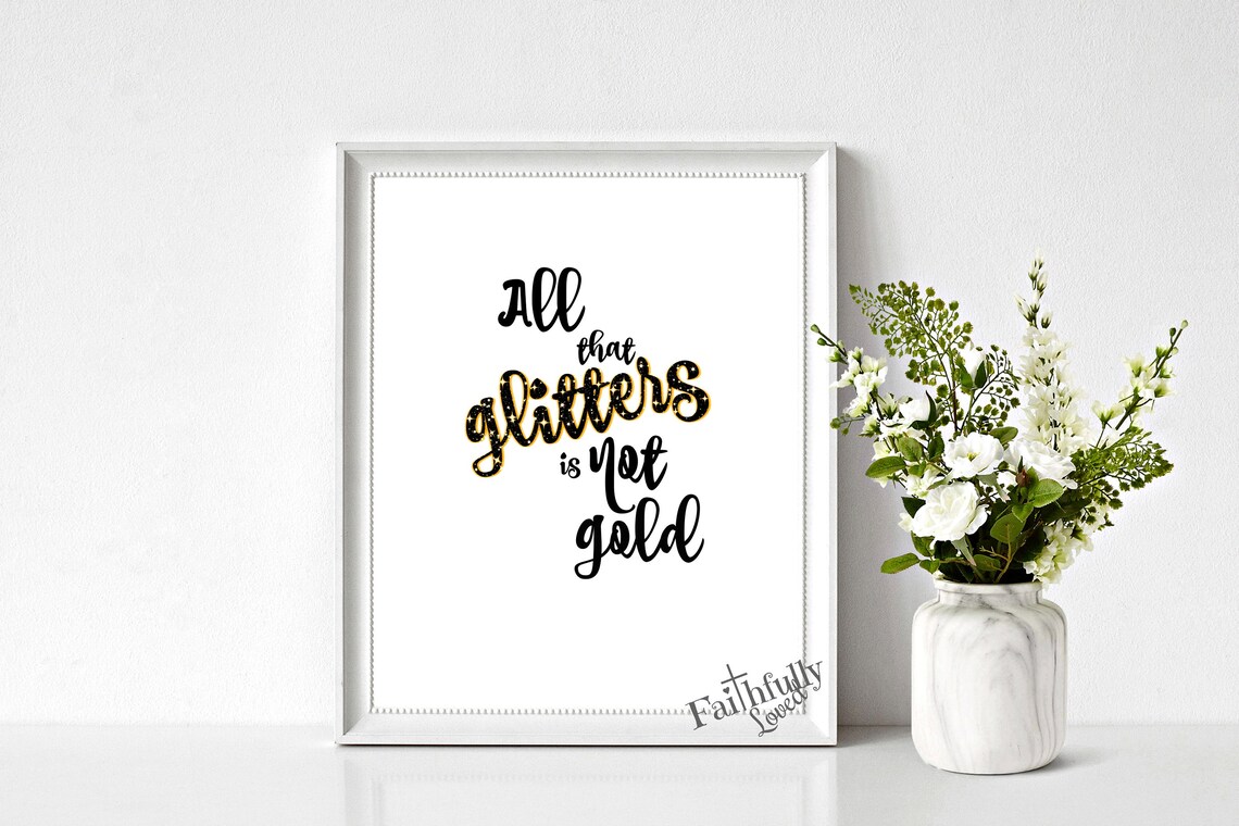All That Glitters is Not Gold Instant Digital Download - Etsy