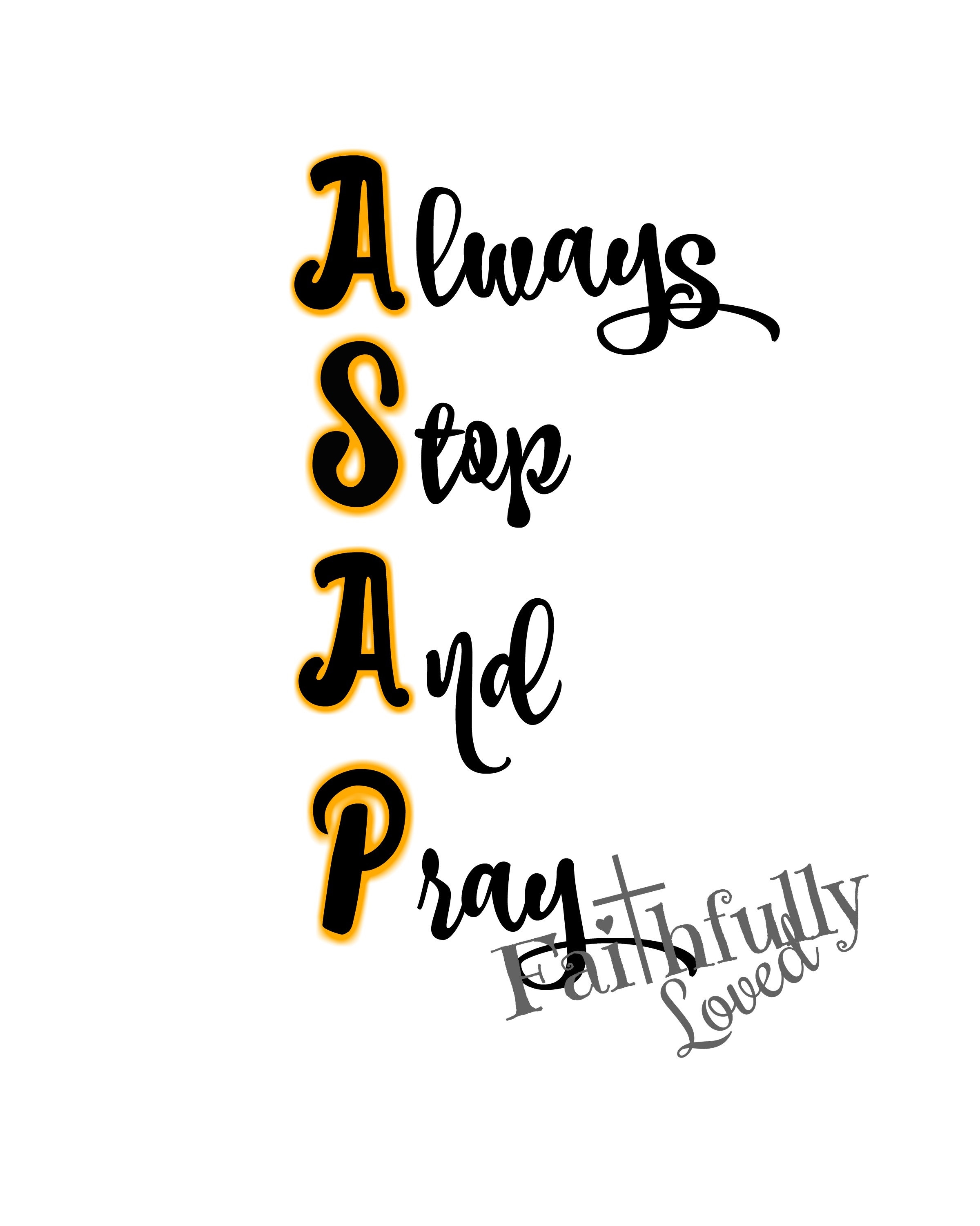 A.S.A.P Always Stop and Pray Instant Digital Download - Etsy