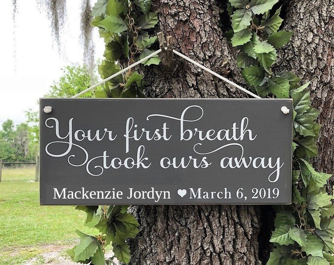 Personalized Baby Nursery Sign, Your First Breath Took Ours Away ...