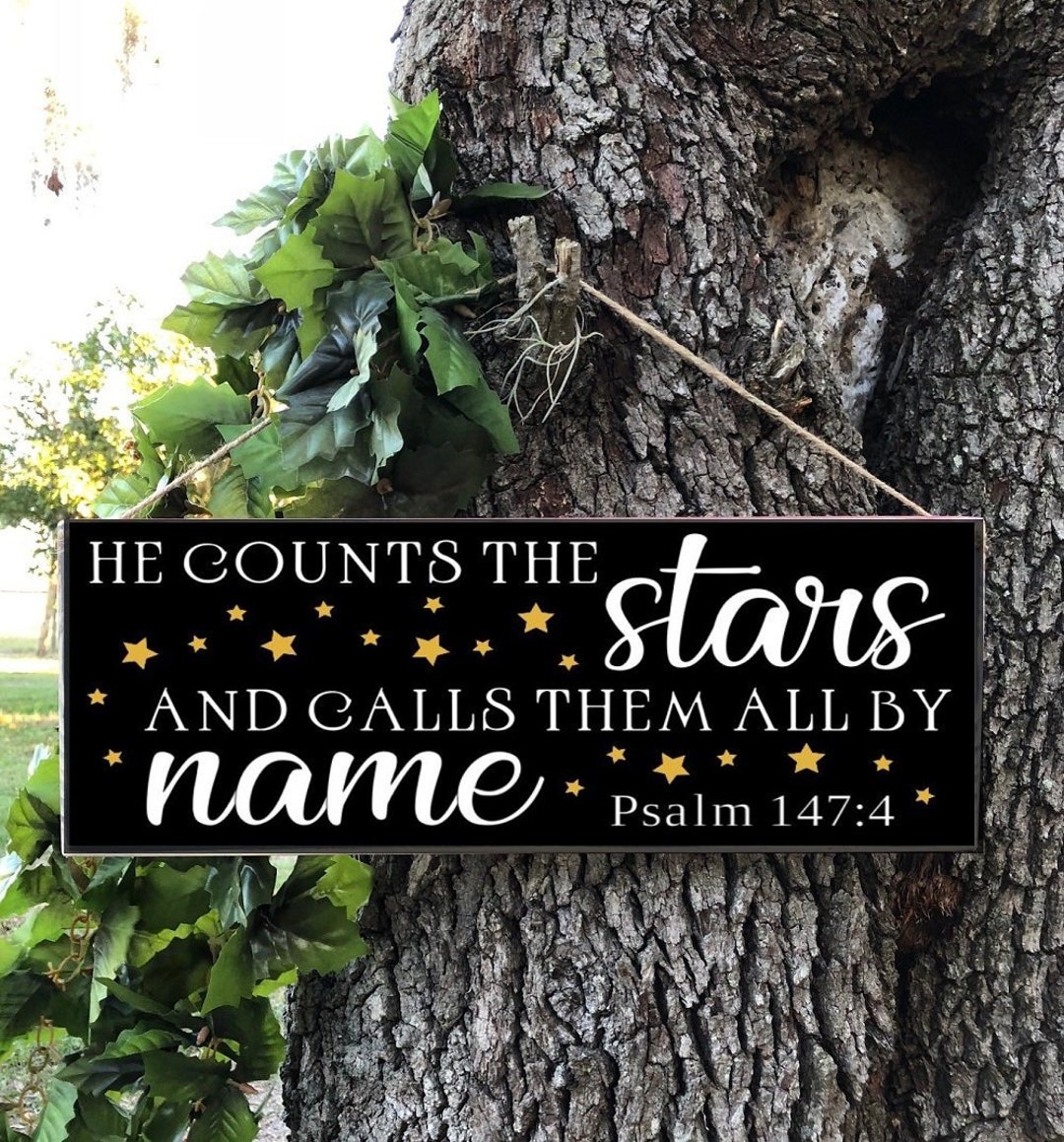 Psalm 147:4 Scripture Sign, Bible Verse Wood Sign, He Counts the Stars ...