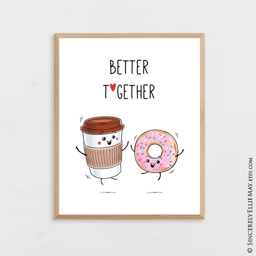 Better Together Sign - Coffee Donut Printable Poster Positive Quote for ...