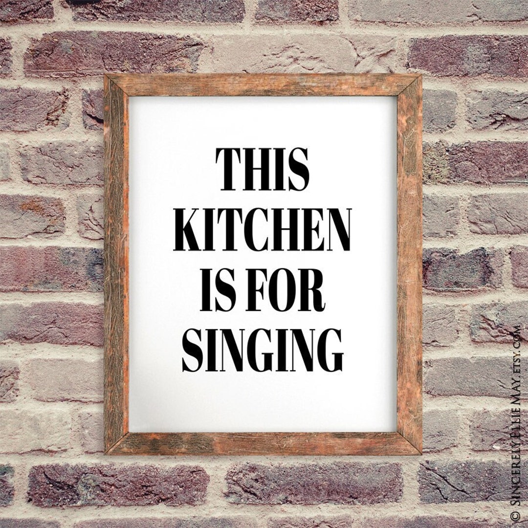 Funny Kitchen Art - This Kitchen is for Singing - Quote Signs, Great as ...
