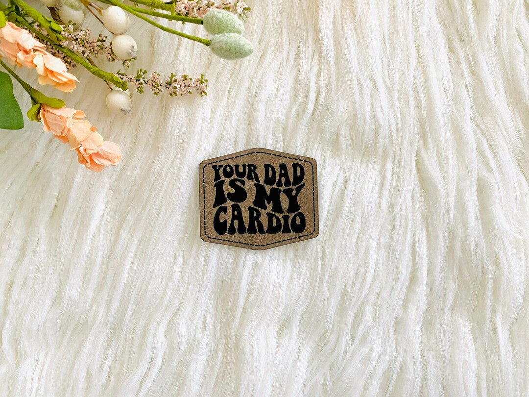 Your Dad is My Cardio Patch, Funny Hat Patches, Adhesive Hat Patches ...