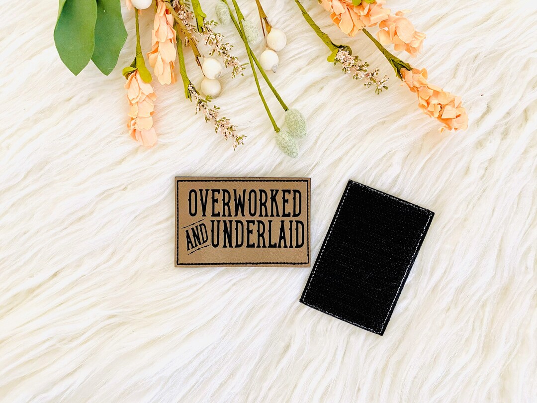 Overworked and Underlaid Patch, Funny Slogan Patch, Hook and Loop ...