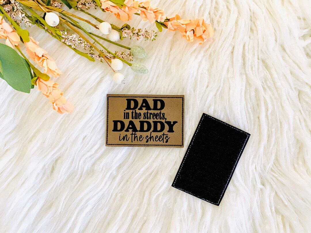 Dad in the Streets Daddy in the Sheets Patch, Leather Patches for Hats ...