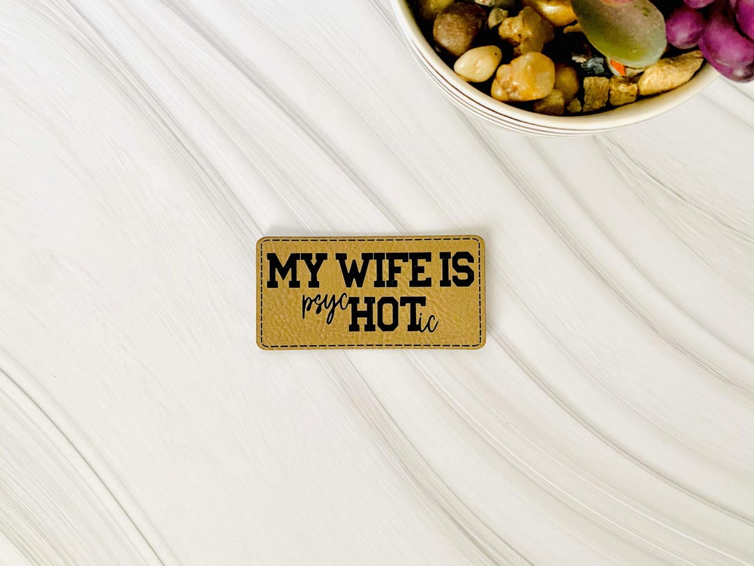 My Wife is Psychotic Patch, Wife Hat Patches, Funny Hat for Men, Funny ...
