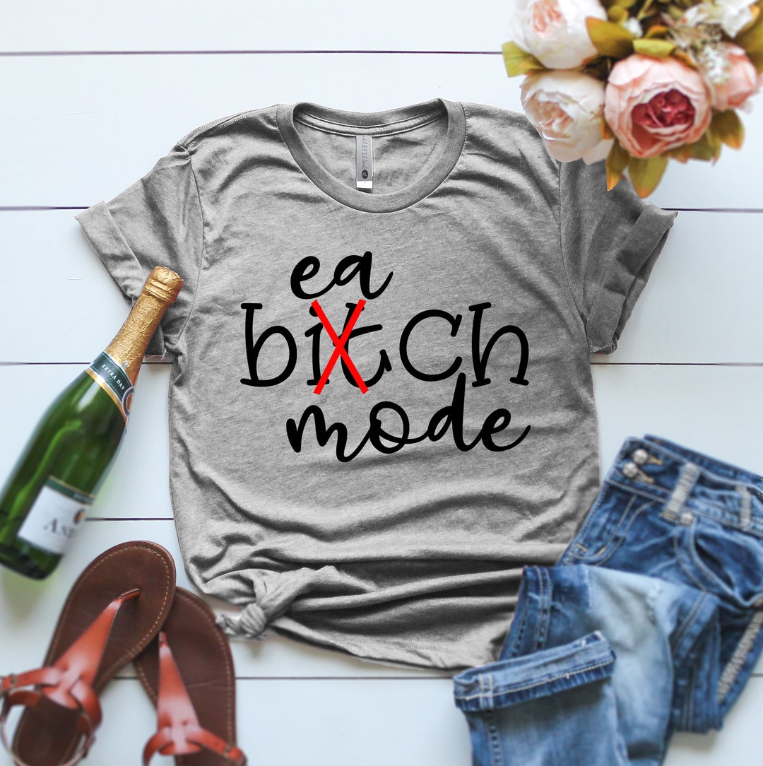 Bitch Mode Ladies Tshirt Bitchmode Activated Gifts for Ladies Bitchmode ...