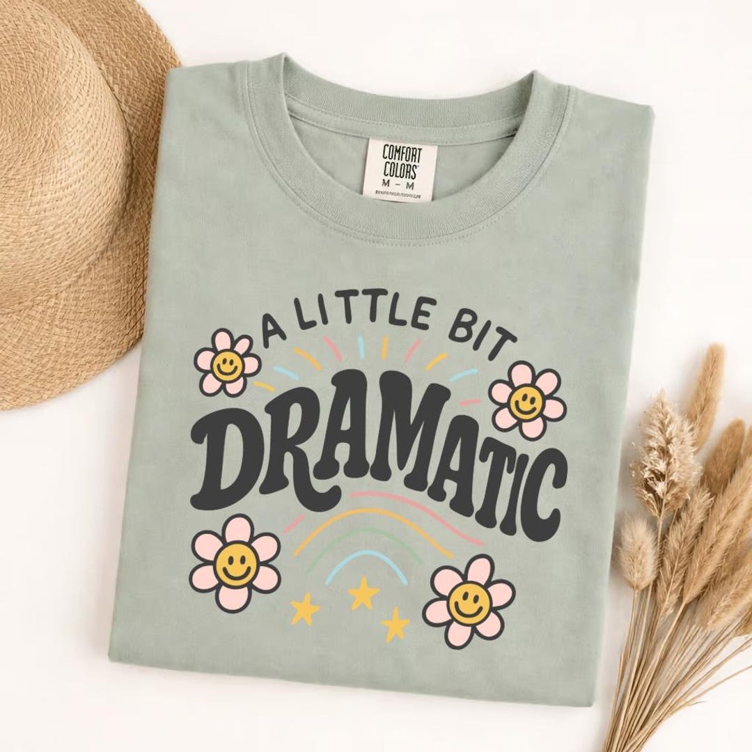 Comfort Colors A Little Bit Dramatic T-shirt, Funny Slogan Tee, Sassy ...