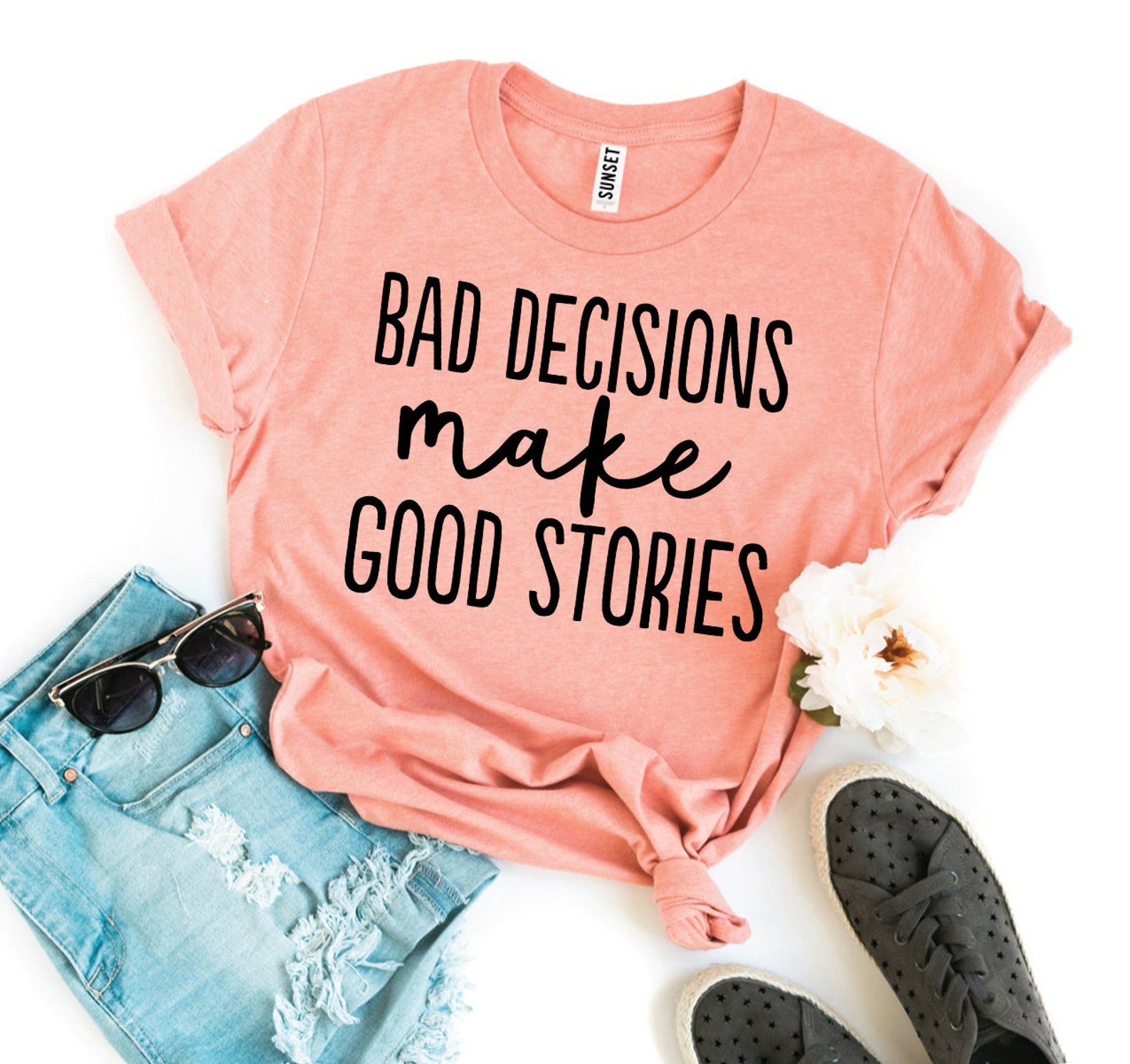 Bad Decisions Make Good Stories T Shirt Sweetshirt Funny Etsy