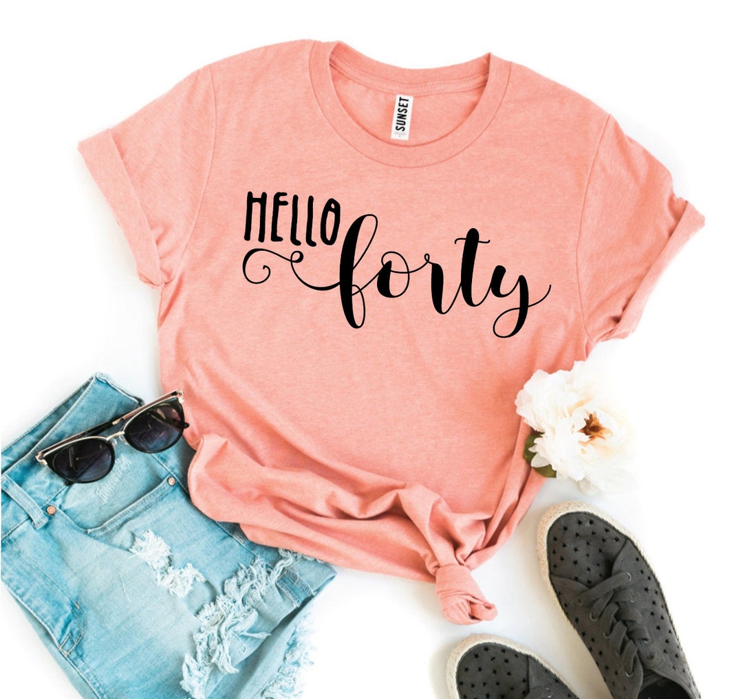 Hello Forty Shirt - Birthday Crew Shirts - 40th Birthday for Her ...