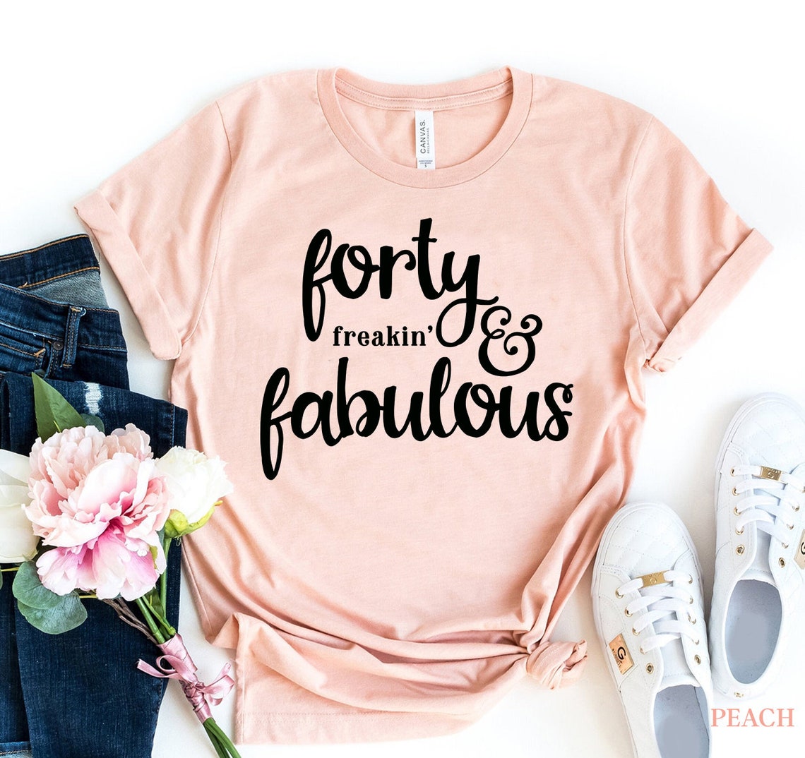Forty and Fabulous Shirt, Frekin Forty, 40th Brithday Gift, Birthday ...