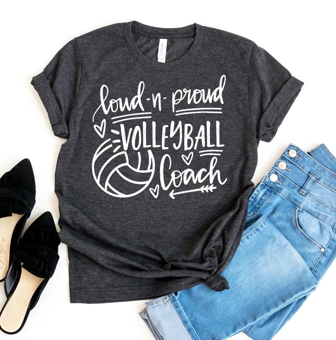 Loud and Proud Volleyball Coach T-shirt, Volleyball Coach Shirt, Spirit ...