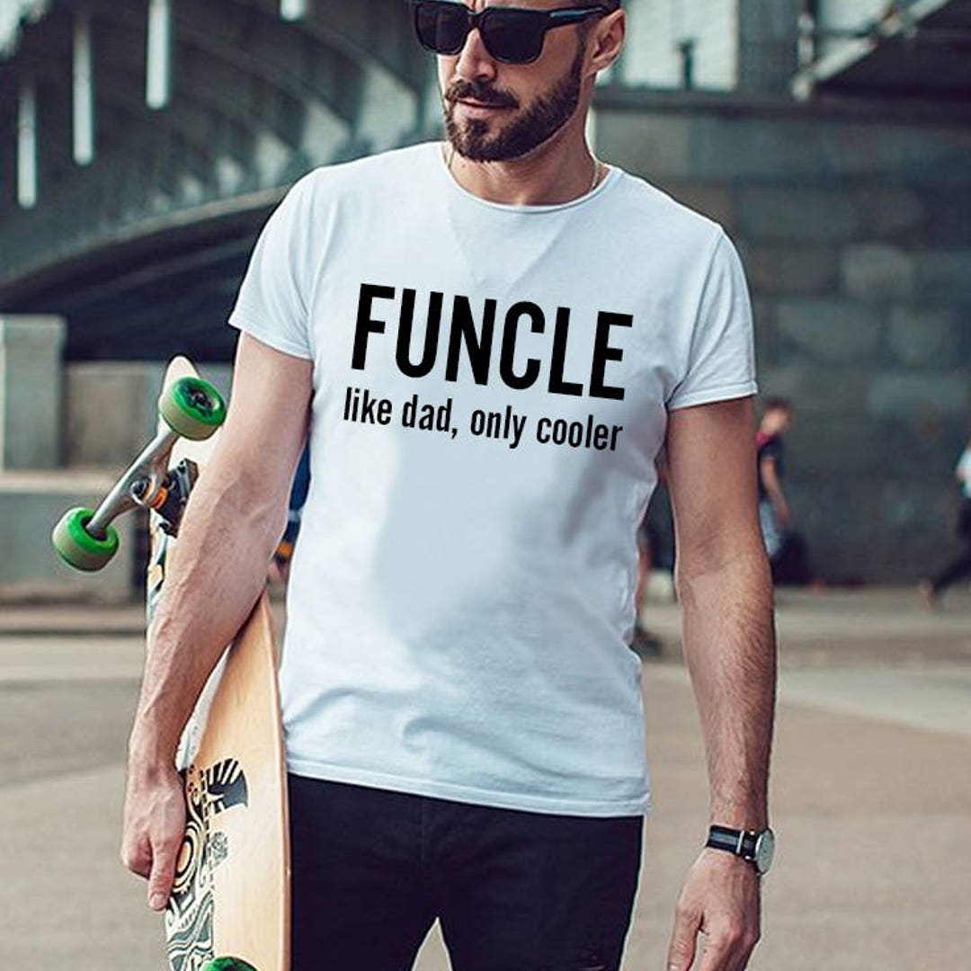 Funcle Funcle Shirt Funcle Tee Shirt Fun Uncle Uncle Shirt Funcle T ...