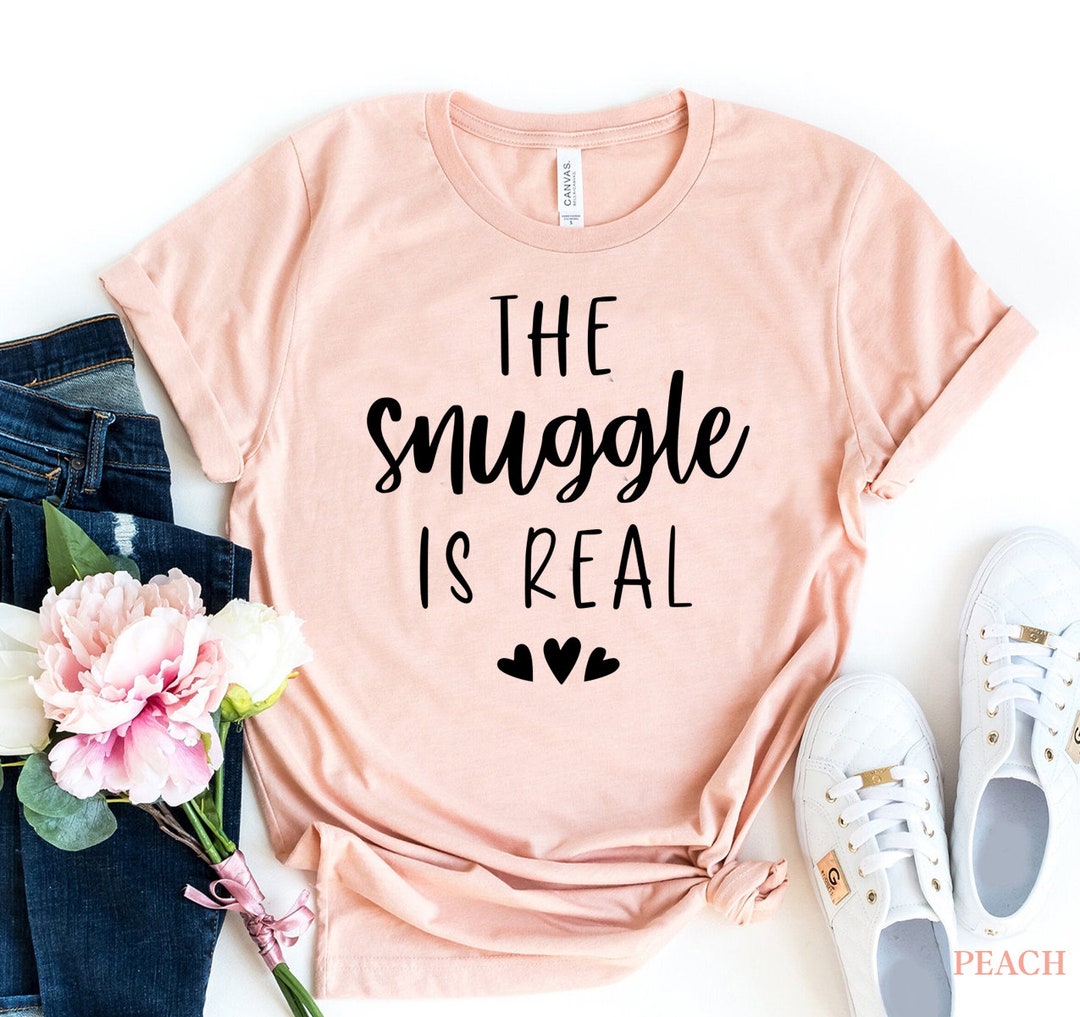 The Snuggle is Real, Cute Mom Shirt, Cozy Shirt, Snuggling Lover ...