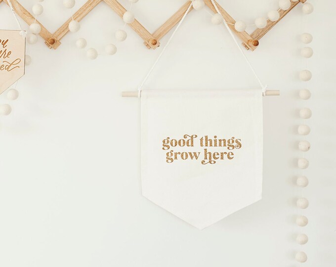 Good Things Grow Here Canvas Pennant Banner Kids Decor Nursery Decor ...