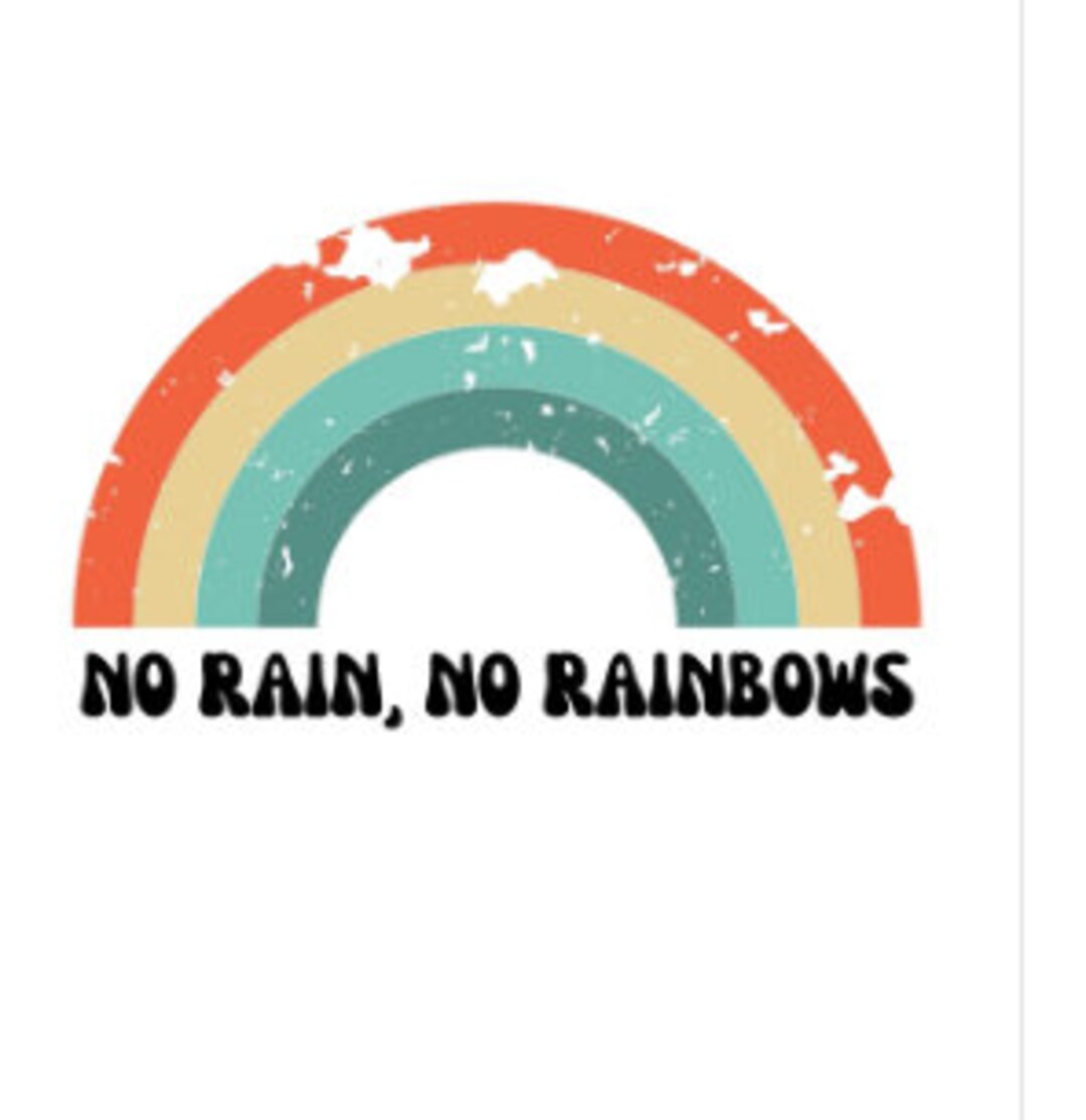 No Rain, No Rainbows Digital Printdownloadable Printable Png - Etsy