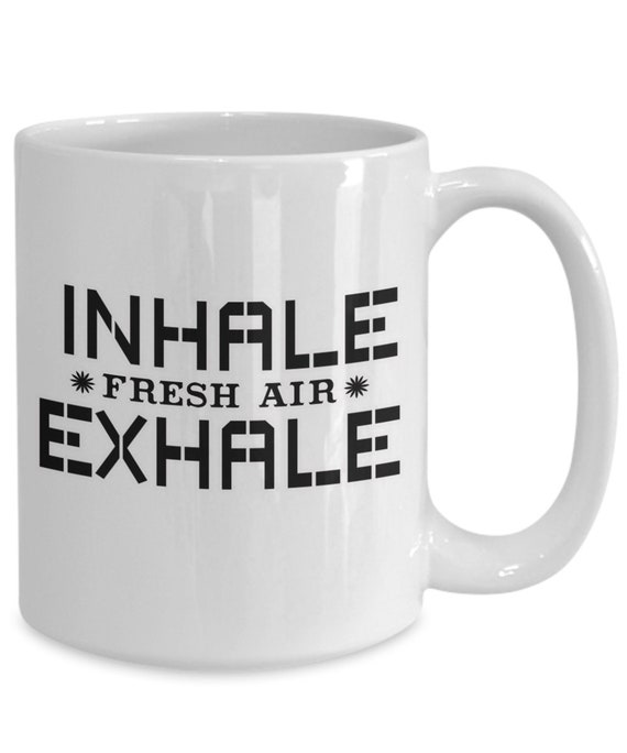 Inhale exhale fresh air coffee mug coffee java hot cold drinks | Etsy
