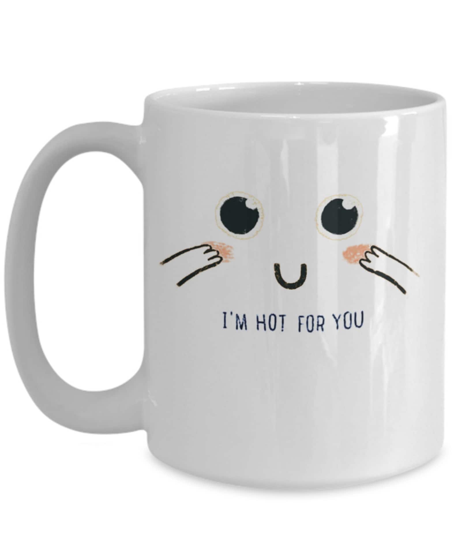 I'm Hot for You Mug Coffee Java Hot Cold Drinks Hot Cold Drink Black ...