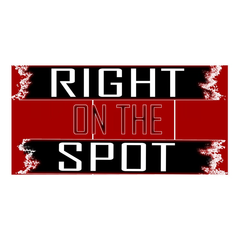 Right on the Spot Digital Print Printable Download Downloadable Png ...
