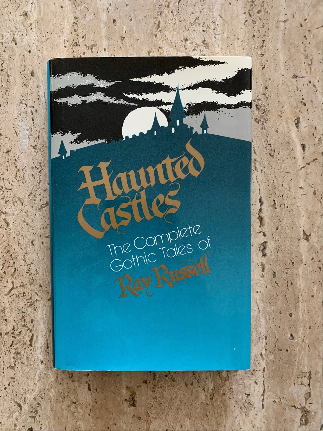 Haunted Castles: the Complete Gothic Tales of Ray Russell - Ray Russell ...
