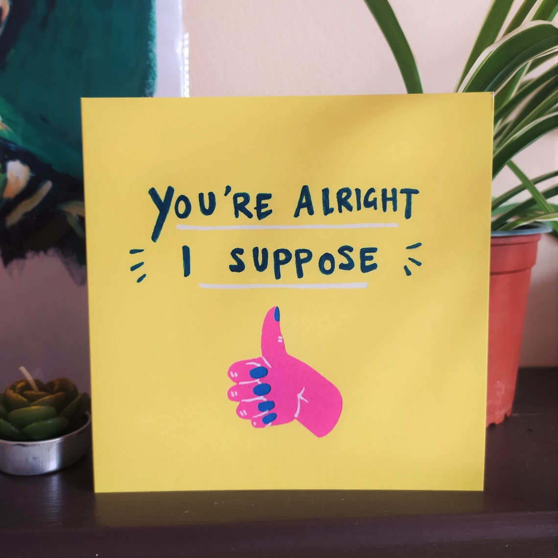 You're Alright I Suppose Card Valentine's Card, Birthday Card, Funny ...