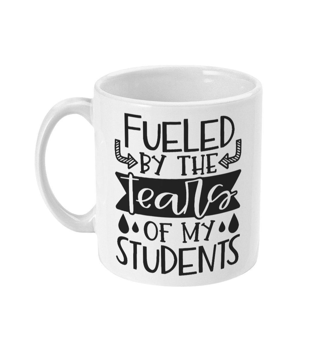 11oz Mug Tears of My Students , Funny Mug , Teacher Mug, Lecturer Mug ...