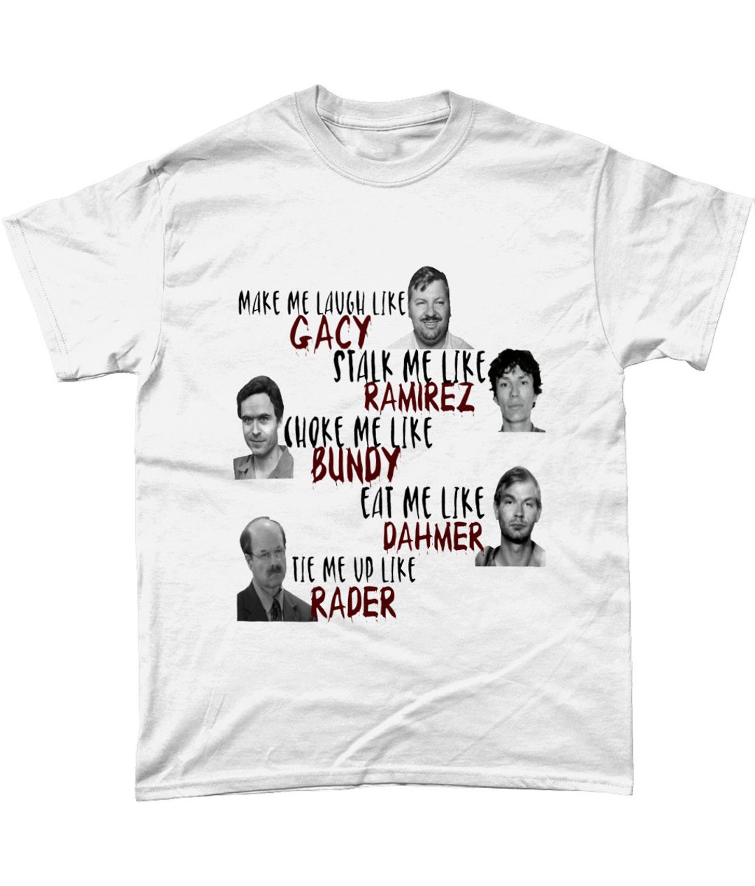 Make Me Laugh Like Gacy Stalk Me Like Ramirez Choke Me Like Bundy Eat ...