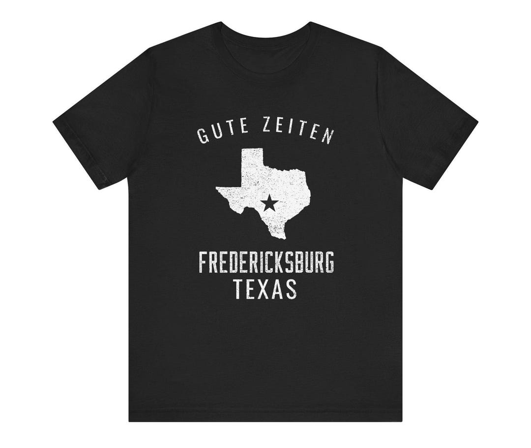 Fredericksburg Texas Gift Gute Zeiten Meaning "good Times"!, Texas ...