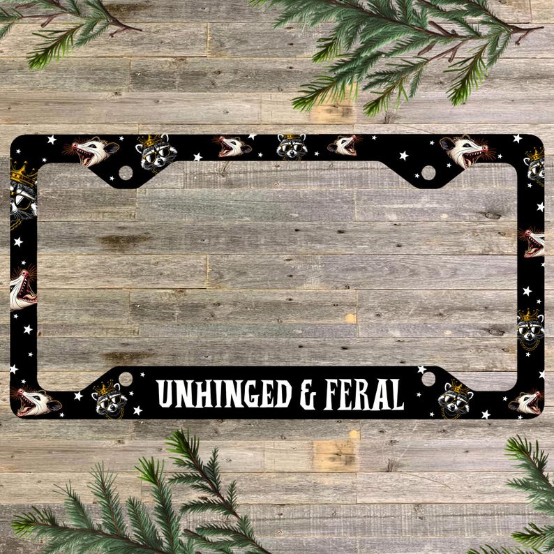 Unhinged & Feral Funny Car License Plate Frame, Unhinged Meme, Funny ...