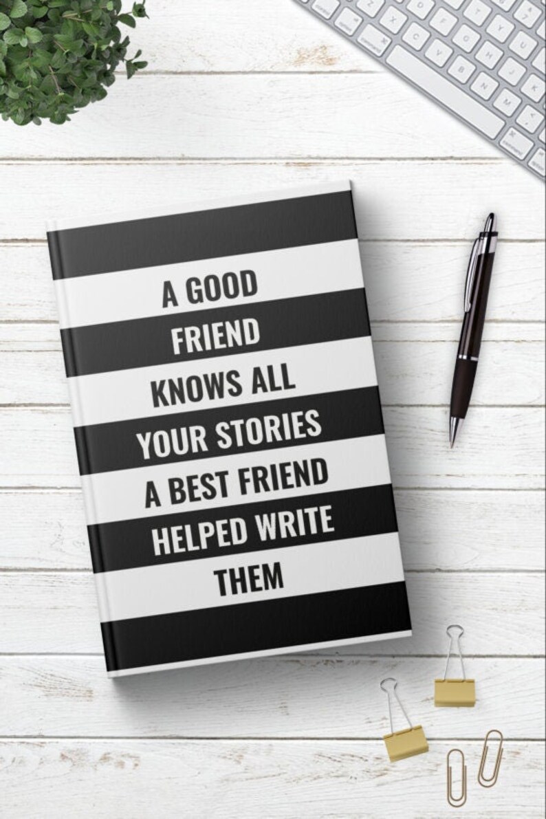 A Good Friend Knows All Your Stories Writing Journal. BFF Bestie Best ...