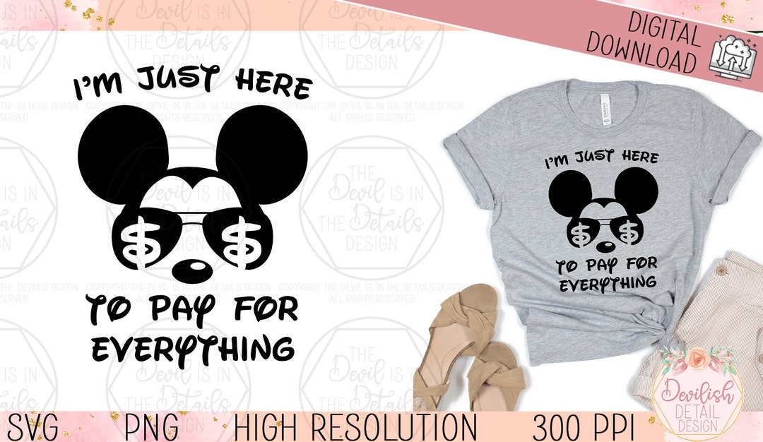 I'm Just Here to Pay for Everything - SVG PNG, Vector Files - Cricut ...