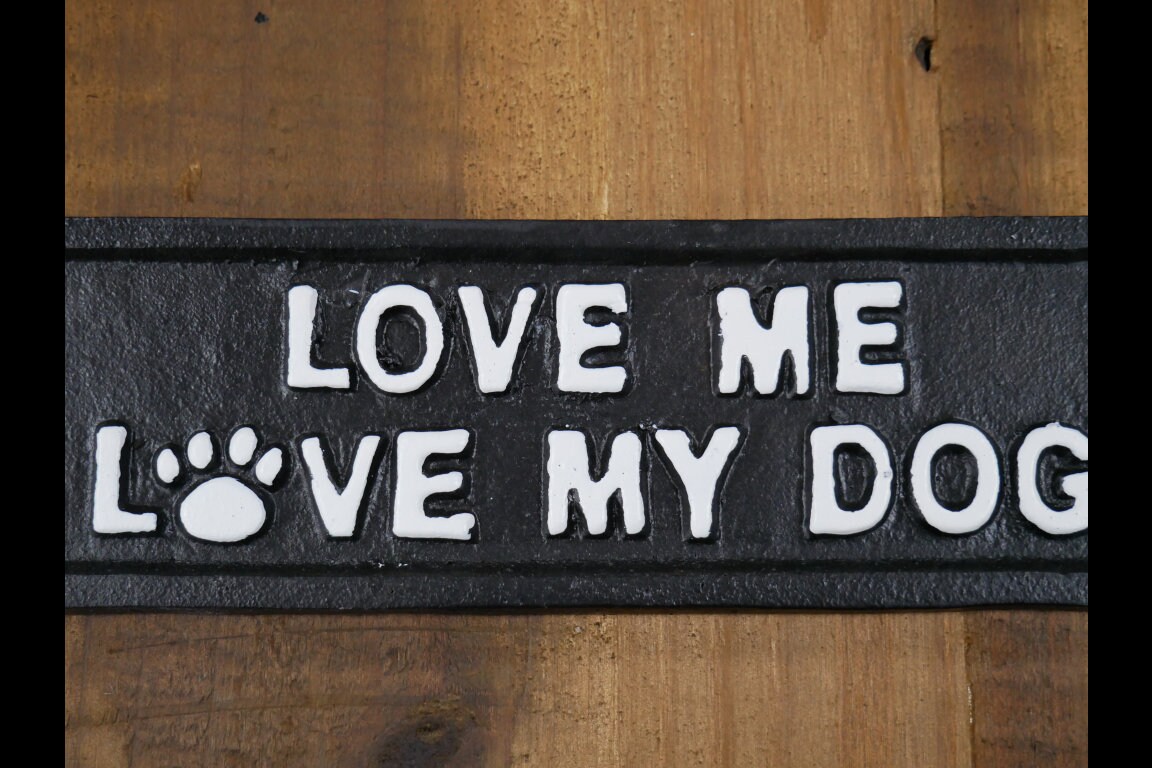 Love Me Love My Dog Sign FREE DELIVERY Cast Iron Plaque Hand | Etsy