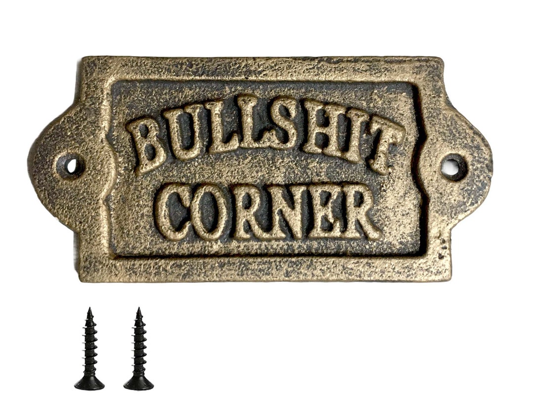 Bullshit Corner Sign Antique Gold Finish Cast Iron With Screws Funny ...