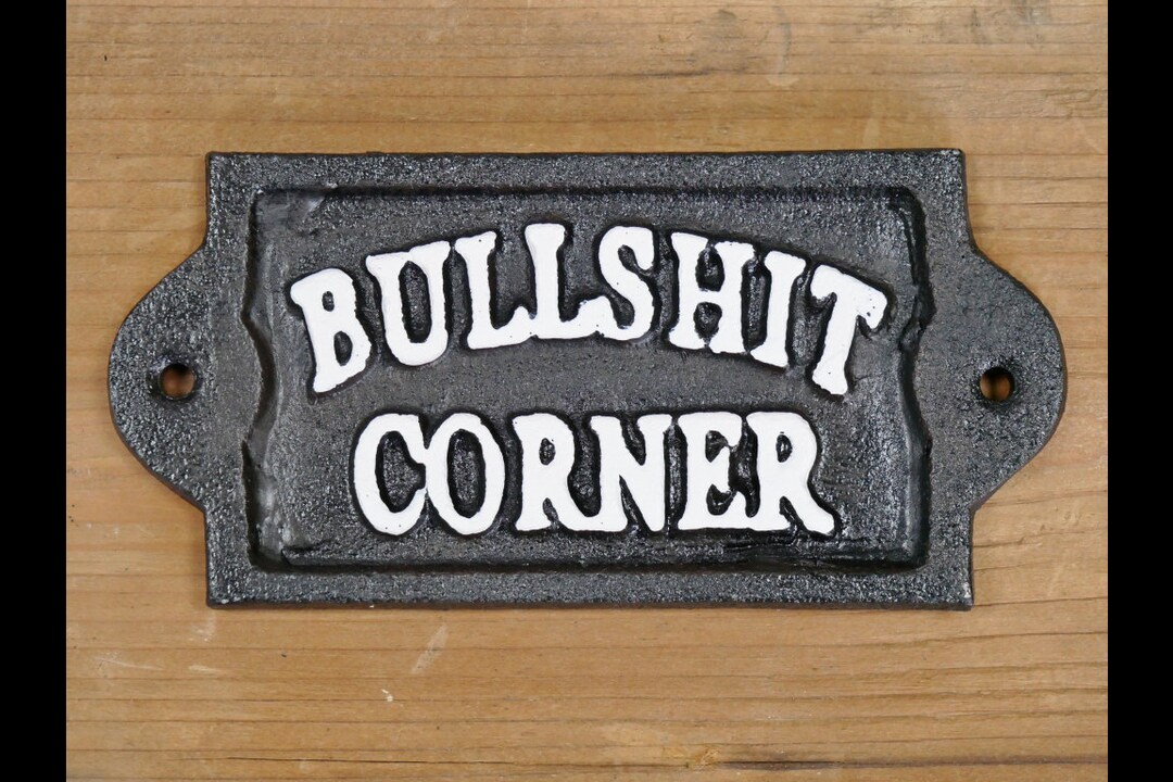 Bullshit Corner Sign Cast Iron Plaque Hand Painted Wall, Gate or Fence ...