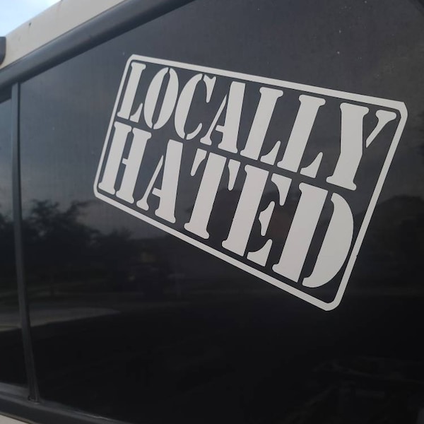 Locally Hated Decal - Etsy