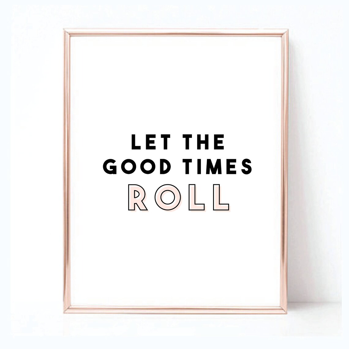 Let the Good Times Roll - Printable Art - Dorm Decor - Printable Quote ...