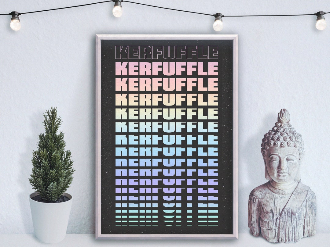 Kerfuffle Word Art Print Poster - a Fuss or Disturbance Caused by ...
