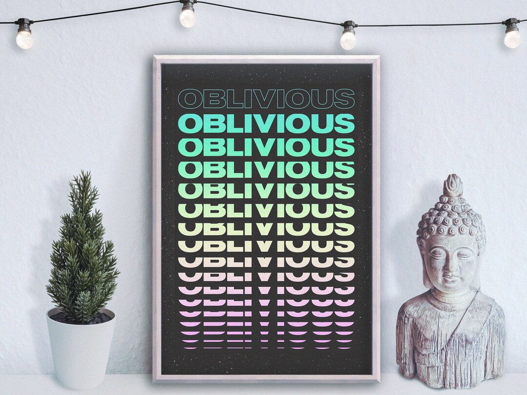 Oblivious Word Art Print Poster - Totally Unaware or Unmindful of What ...