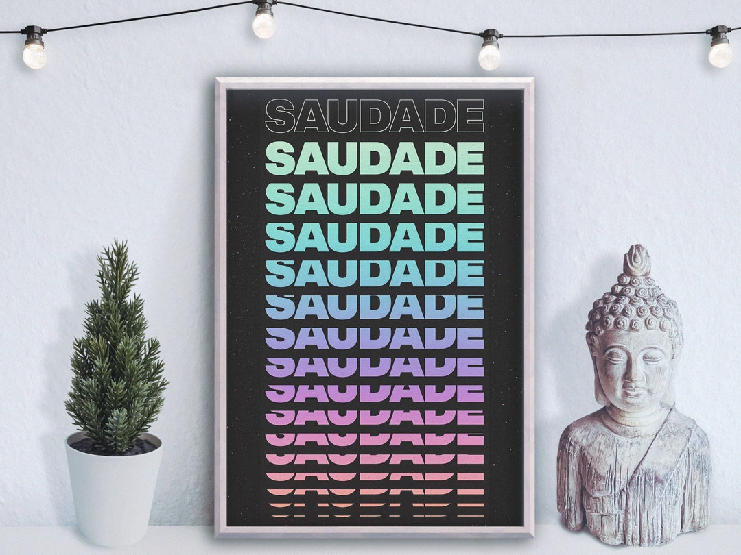 Saudade Word Art Print Poster - a Strong Emotional State of Nostalgic ...