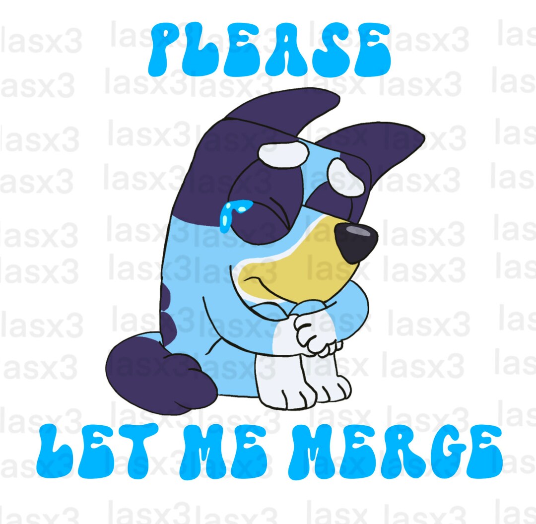 Bluey Please Let Me Merge Before I Start Crying PNG | Funny PNG for Car ...