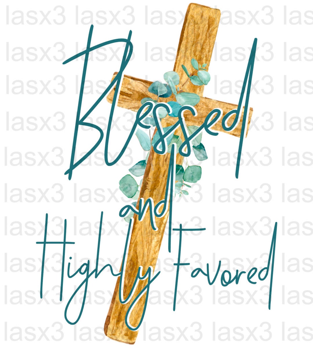 Blessed and Highly Favored Png - Religious Sublimation Digital Download ...